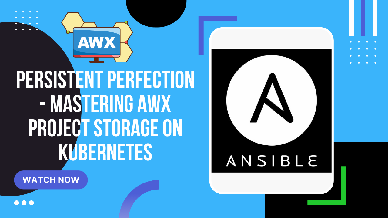 Persistent Perfection - Mastering AWX Project Storage on Kubernetes ...
